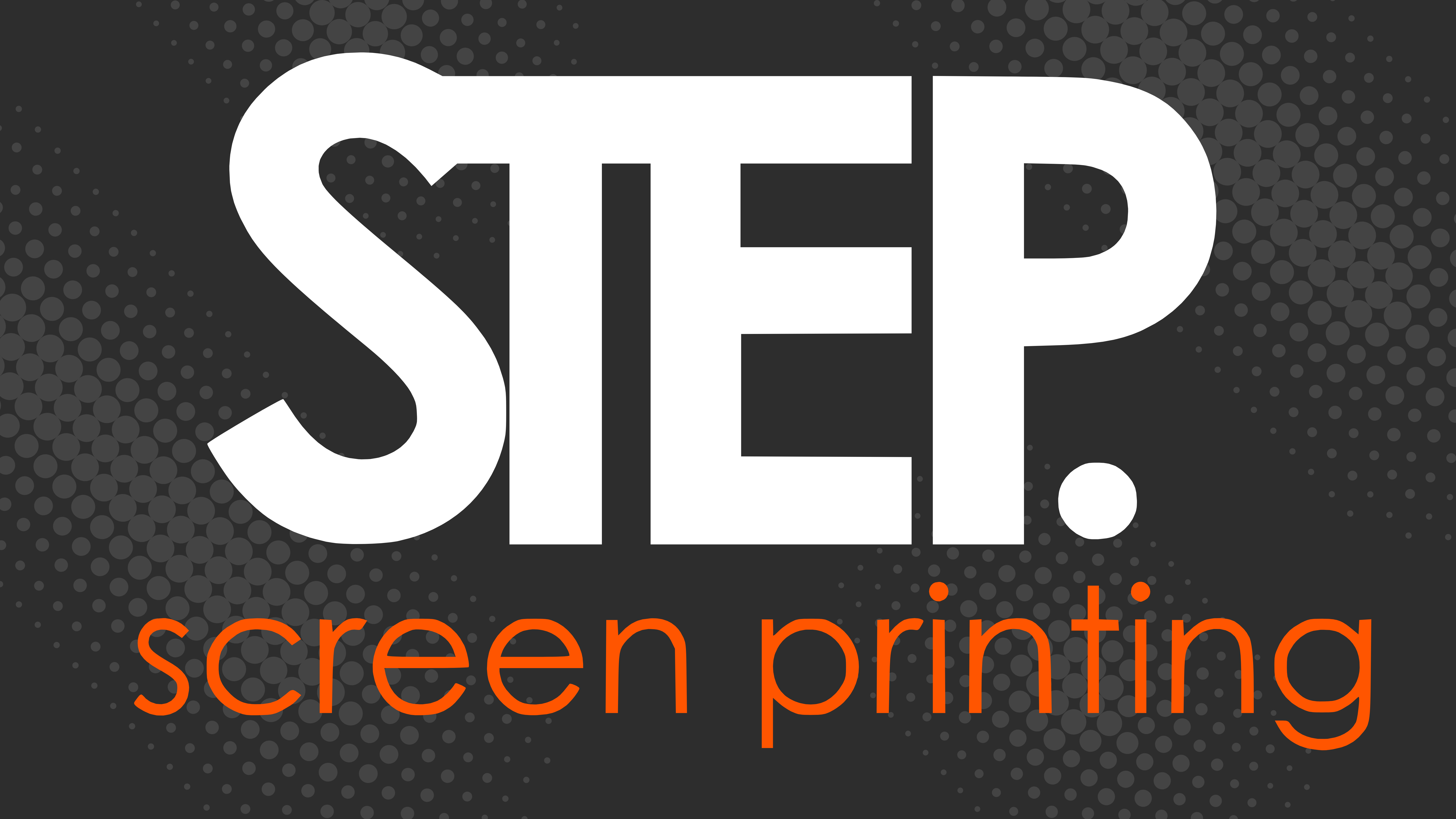 STEP.screen printing