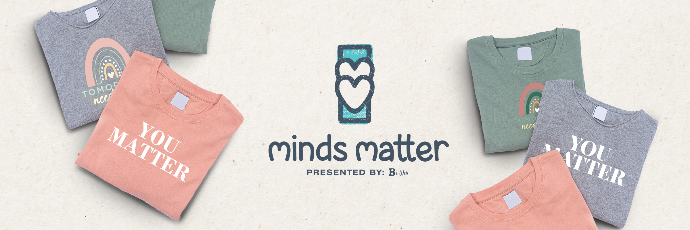Be Well x Minds Matter